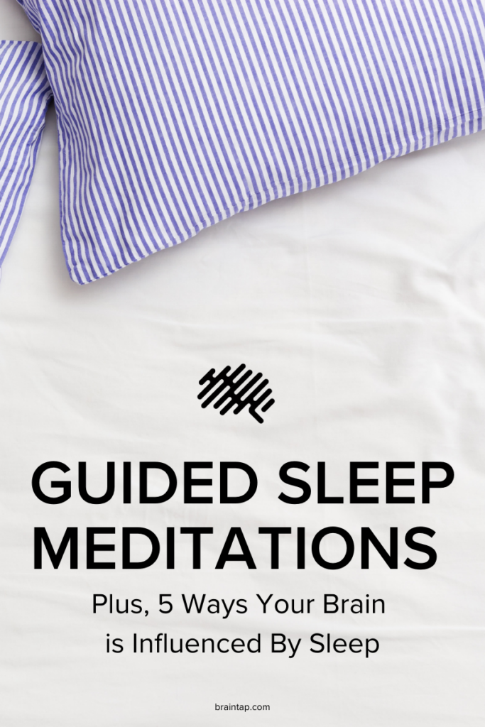 Guided Sleep Meditations + 5 Ways Your Brain is Influenced by Sleep ...